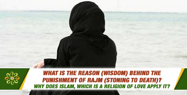 What is the reason (wisdom) behind the punishment of rajm (stoning to ...